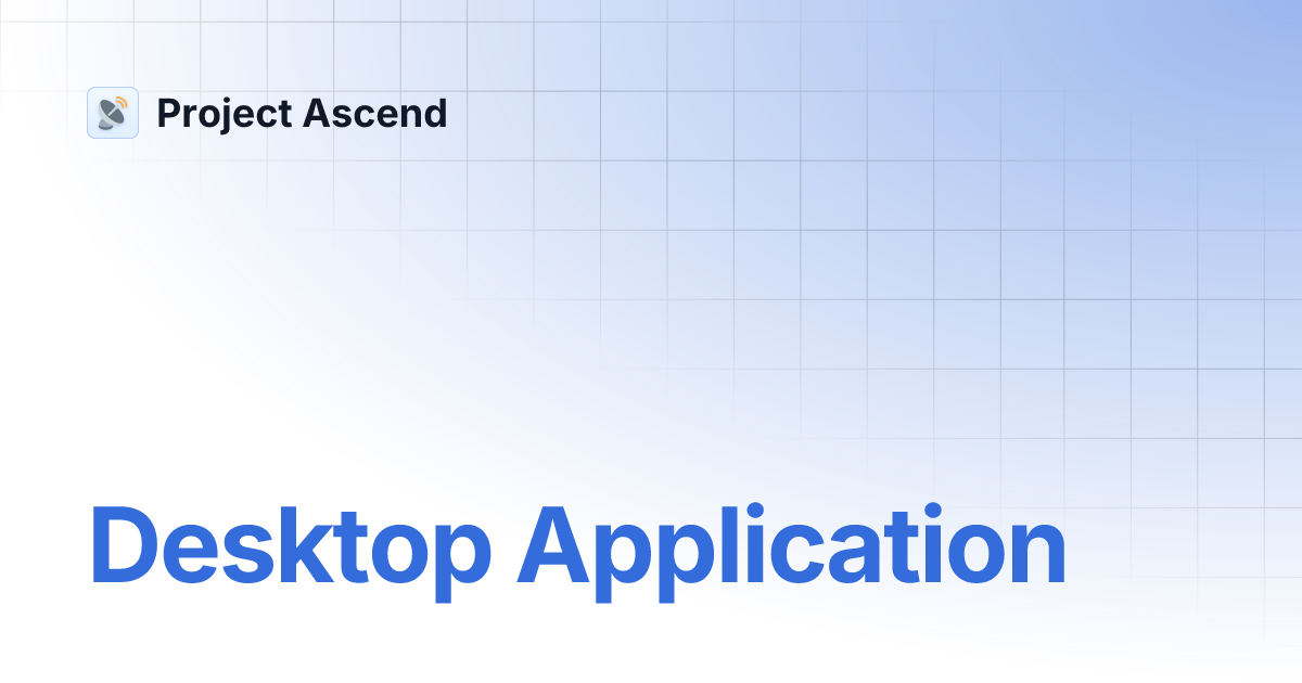 Desktop Application | Project Ascend
